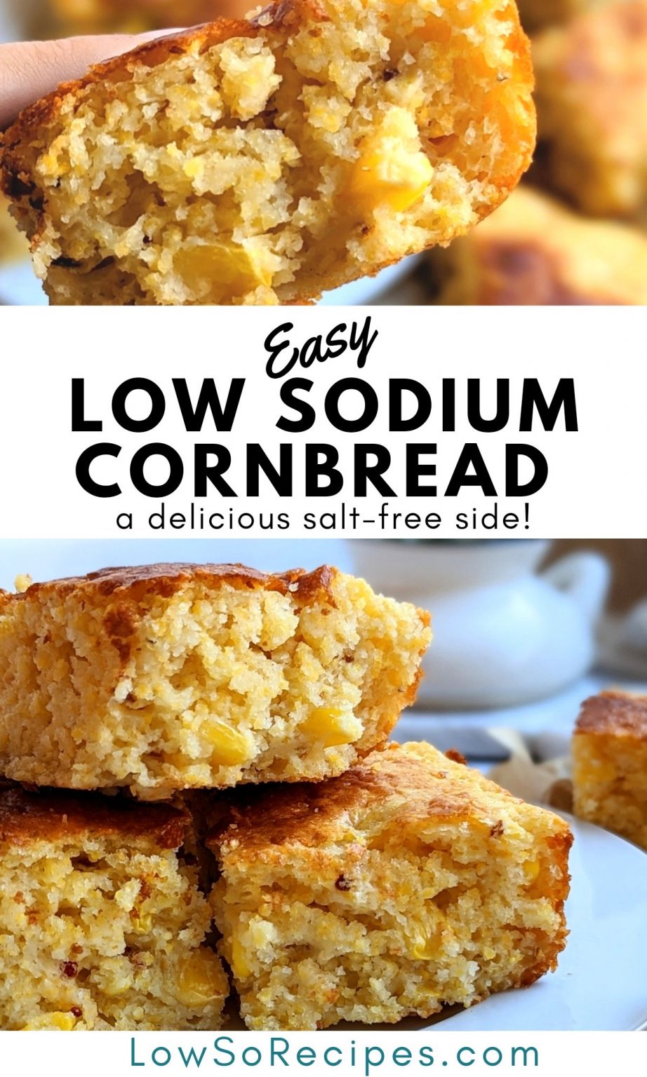 Low Sodium Cornbread Recipe (No Salt Added) - Low So Recipes